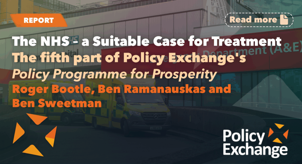 Policy Exchange - The NHS – a Suitable Case for Treatment?